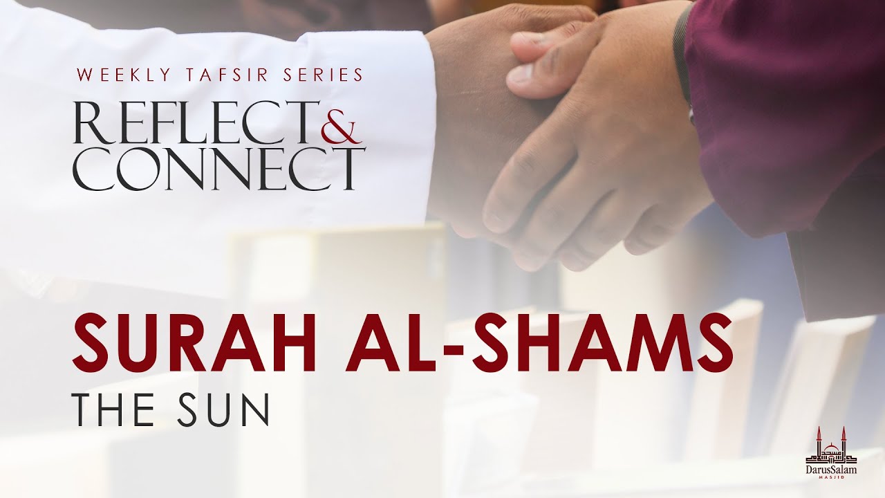 Reflect & Connect: Sūrah al-Shams | Muftī Azzemuddin Ahmed – Masjid ...